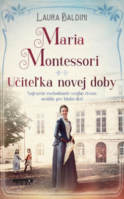 Záhorská knižnica Senica | Laura Baldini: Maria Montessori